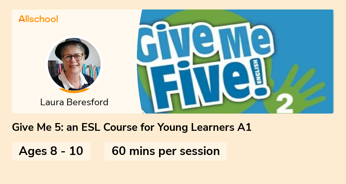 Give Me 5 An Esl Course For Young Learners A1 Live Interative Class