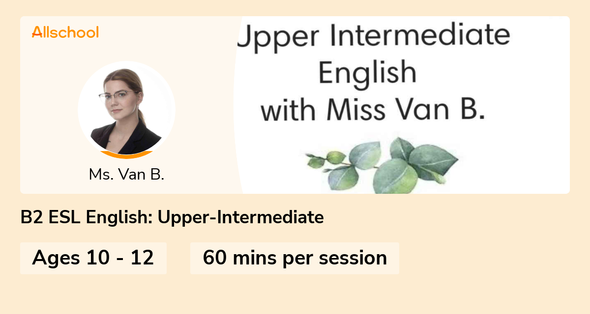 B2 Esl English Upper Intermediate Live Interative Class For Ages 10