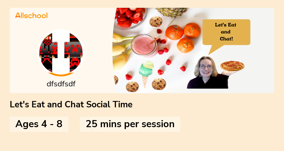 Lets Eat And Chat Social Time Live Interative Class For Ages 4 8