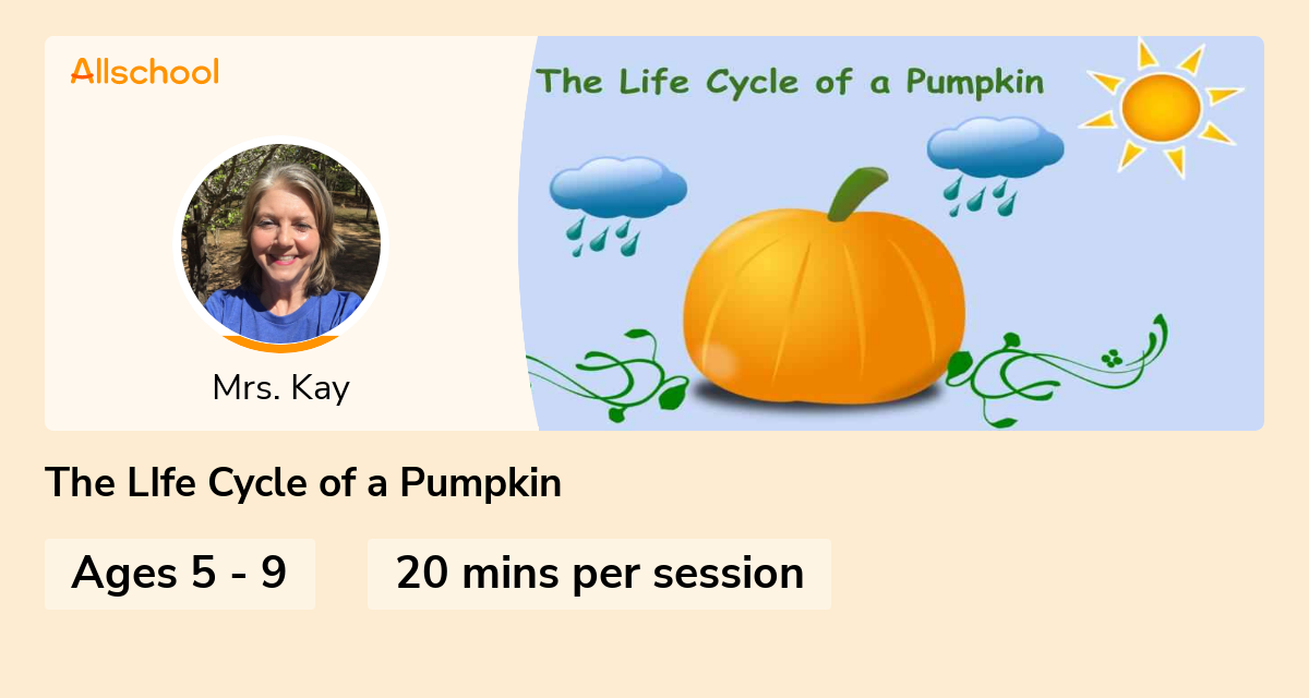 The LIfe Cycle of a Pumpkin | Live interative class for ages 5-9 ...