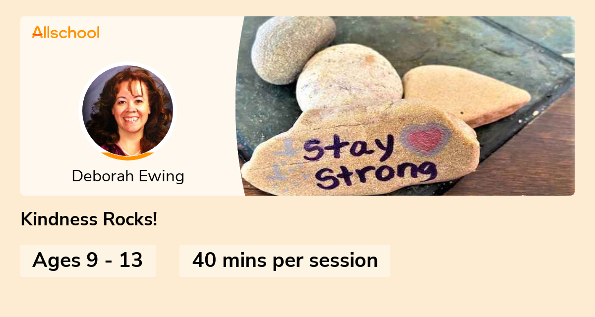 Kindness Rocks Live Interative Class For Ages 9 13 Taught By